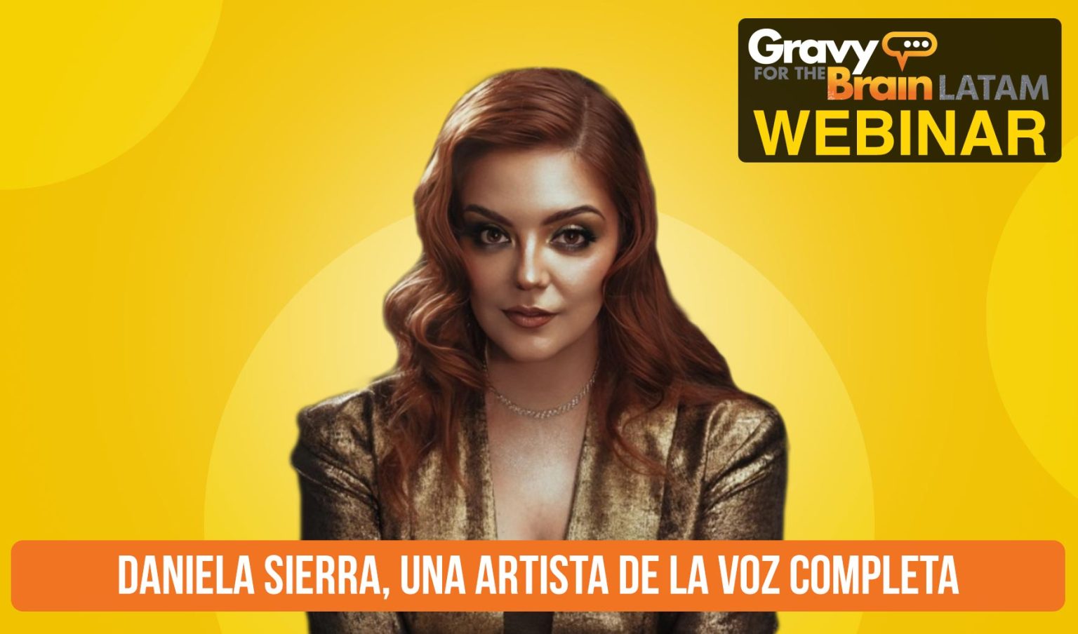 Daniela Sierra, una artista de la voz completa. - Gravy For The Brain - Latin America